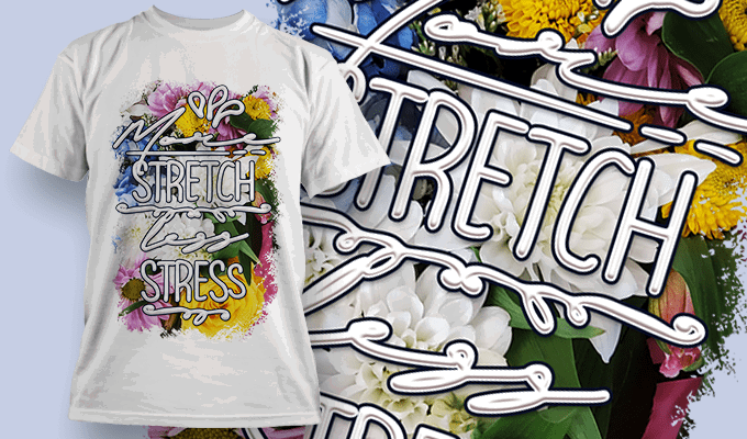 More Stretch Less Stress | T Shirt Design 3700