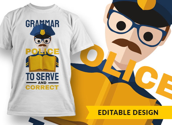 Grammar Police To Serve And Correct | Designious