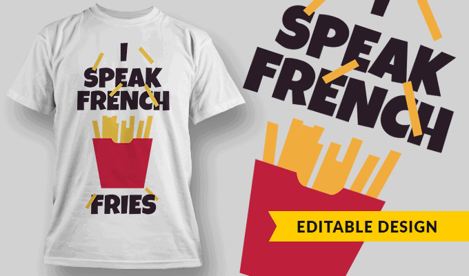 I Speak French Fries - Editable T-shirt Design Template 2308 | Designious
